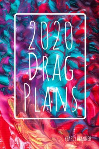 2020 Drag Plans: Painted : Yearly Planner (6 X 9 Inches, 136 Pages ...