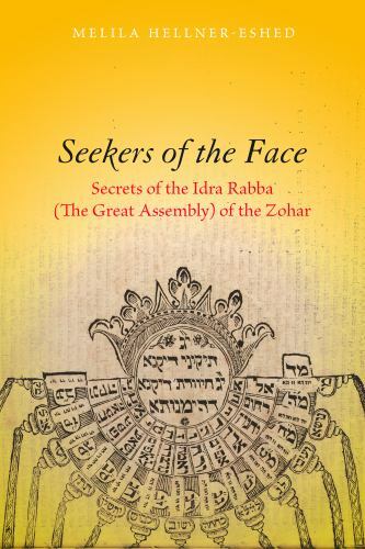 Stanford Studies in Jewish Mysticism Ser.: Seekers of the Face ...