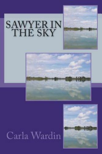 Sawyer in the Sky by Carla Wardin (2018, Trade Paperback) for sale ...