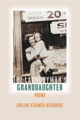 Laundryman's Granddaughter : Poems by Arlene Kramer ramer Richards ...