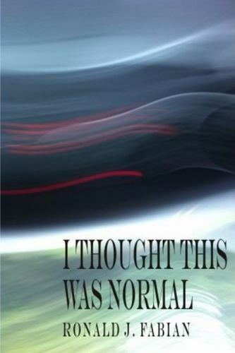 I Thought This Was Normal by Ronald Fabian (2012, Trade Paperback) for ...