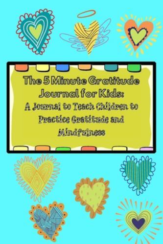 5 Minute Gratitude Journal for Kids : A Journal to Teach Children to ...