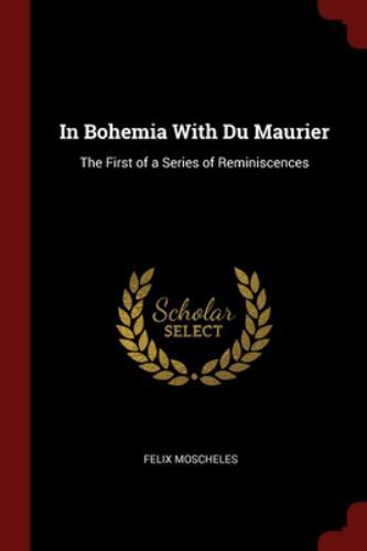 In Bohemia with du Maurier : The First of a Series of Reminiscences by ...