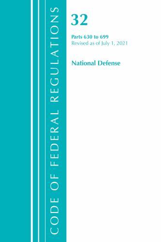 Code of Federal Regulations, Title 32 National Defense Ser.: Code of ...