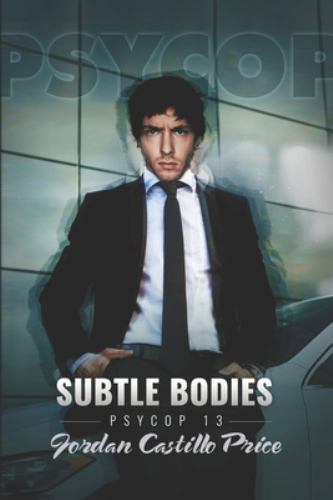 Subtle Bodies : PsyCop 13 by Jordan Castillo Price (2022, Trade ...
