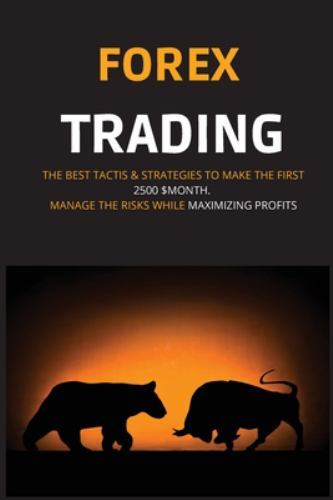 Forex Trading : The Best Tactis and Strategies to Make the First 2500 ...