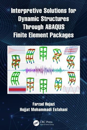 Interpretive Solutions for Dynamic Structures Through Abaqus Finite Element Packages by Hojjat ...