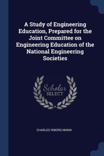 Study of Engineering Education, Prepared for the Joint Committee on ...