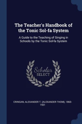 Teacher's Handbook of the Tonic Sol-Fa System : A Guide to the Teaching ...
