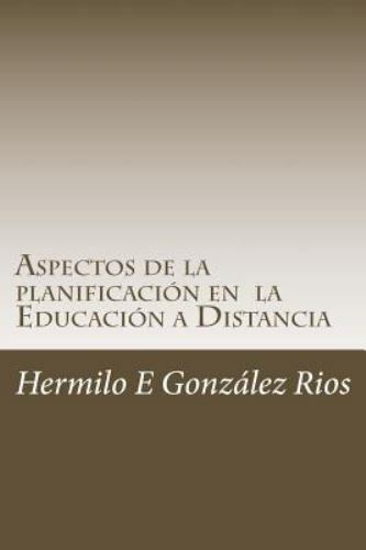 Aspectos de la Planificación en la Educación a Distancia by Hermilo E ...