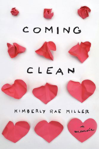 Coming Clean : A Memoir by Kimberly Rae Miller (2022, Trade Paperback ...