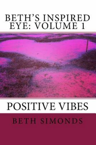 Beth's Inspired Eye: Volume 1 by Beth Simonds and Bobby Simonds (2018 ...