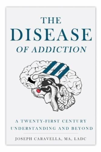 Disease of Addiction : A Twenty-First Century Understanding and Beyond ...