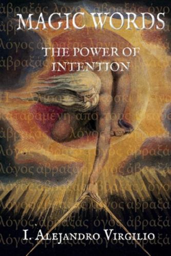 Magical Words : The Power of Intention by I. Alejandro Virgilio (2021 ...