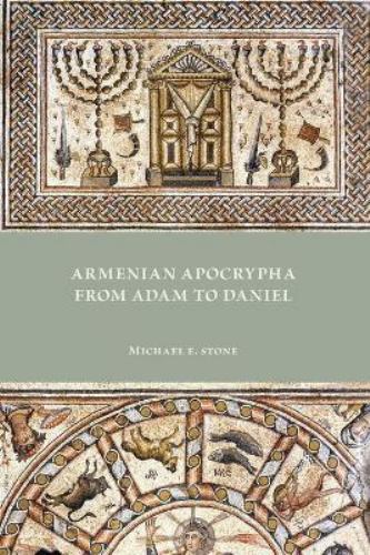 Armenian Apocrypha from Adam to Daniel by Michael E. Stone (2021, Trade ...