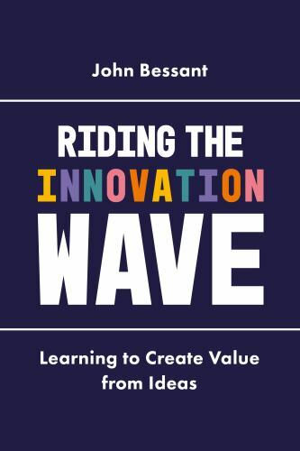 Riding the Innovation Wave : Learning to Create Value from Ideas by ...