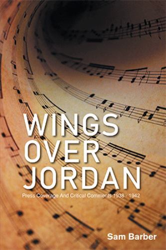 Wings over Jordan : Press Coverage and Critical Comments 1938 - 1942 by ...