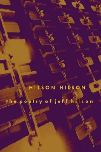 Hilson, Hilson : The Poetry of Jeff Hilson by Richard Parker (2020 ...