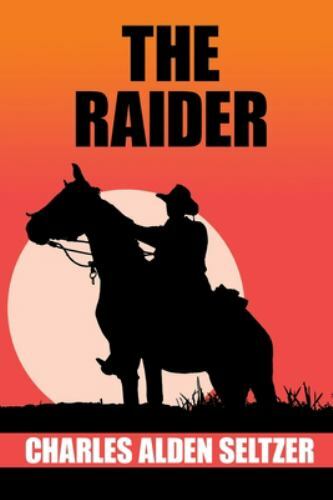 Raider by Charles Alden Seltzer (2021, Trade Paperback) for sale online ...