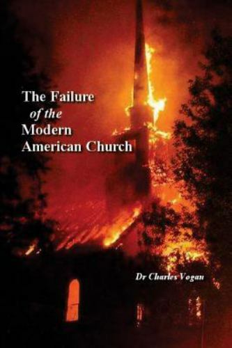 Failure of the Modern American Church by Charles Vogan (2015, Trade ...