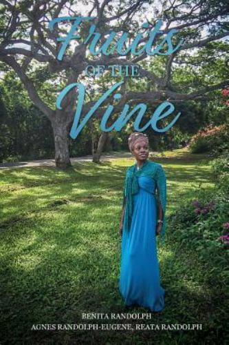 Fruits of the Vine by Agnes Randolph-Eugene, Benita Randolph and Reata ...