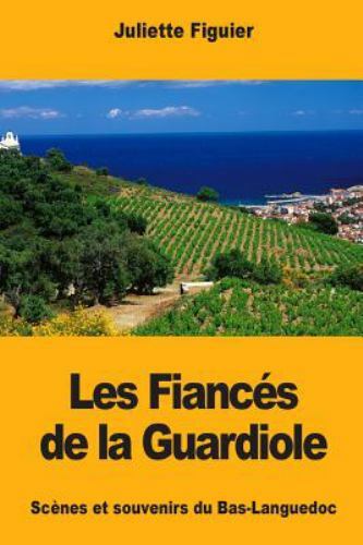 Fiancés de la Guardiole by Juliette Figuier (2018, Trade Paperback) for ...