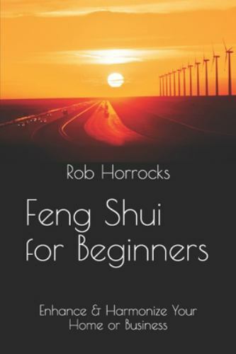 Feng Shui for Beginners - Enhance and Harmonize Your Home or Business ...