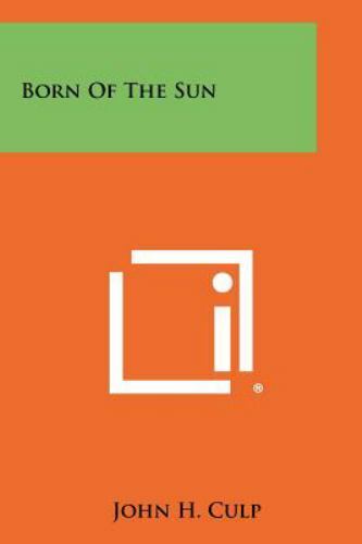 Born of the Sun by John H. Culp (2012, Trade Paperback) for sale online ...
