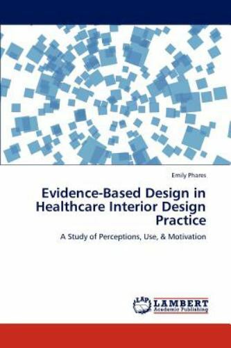 Evidence-Based Design in Healthcare Interior Design Practice by Emily ...