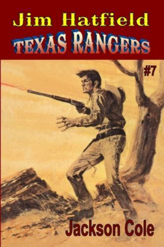 Jim Hatfield Texas Rangers #7 : Two Guns for Texas by Jackson Cole ...