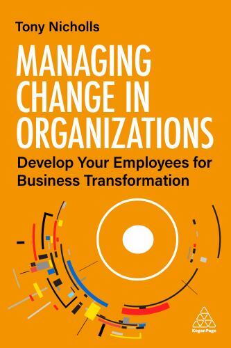 Managing Change in Organizations : Develop Your Employees for Business ...
