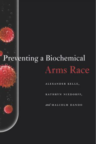 Preventing a Biochemical Arms Race by Kathryn Nixdorff, Malcolm Dando ...