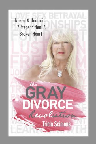 Gray Divorce Revolution : Naked & Unafraid: 7 Steps to Heal a Broken ...