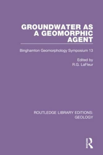 Routledge Library Editions: Geology Ser.: Groundwater As a Geomorphic ...