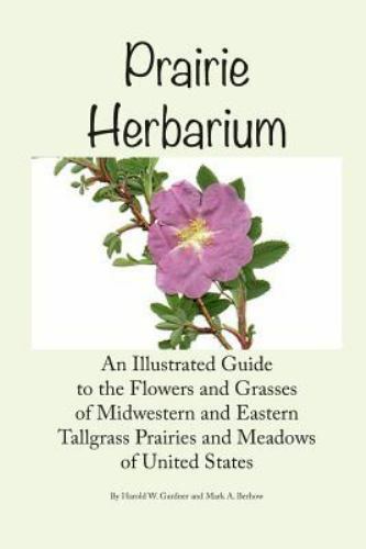Prairie Herbarium by Harold W. Gardner and Mark A. Berhow (2018, Trade ...