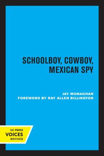 Schoolboy, Cowboy, Mexican Spy by Jay Monaghan (2022, Trade Paperback ...