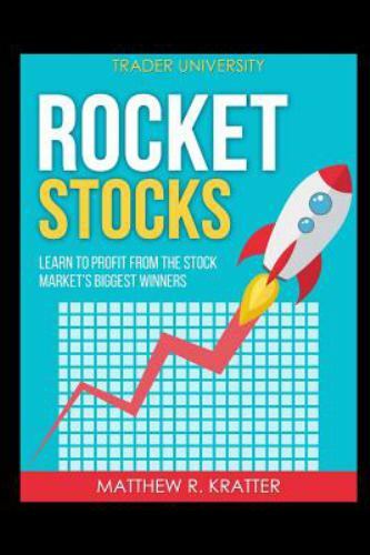 Rocket Stocks : Learn to Profit from the Stock Market's Biggest Winners ...
