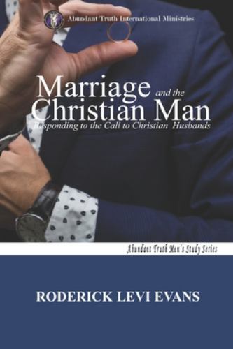 Marriage and the Christian Man : Responding to the Christian Call to ...