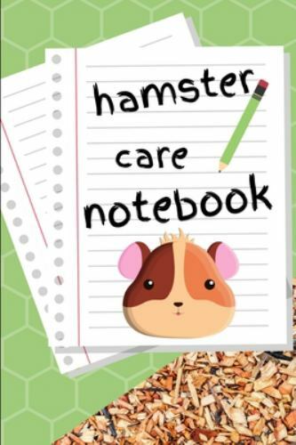 Hamster Care Notebook : Customized Kid-Friendly & Easy to Use, Daily ...
