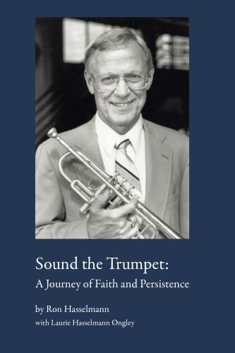 Sound the Trumpet : A Journey of Faith and Persistence by Ron ...