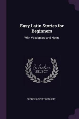 Easy Latin Stories for Beginners : With Vocabulary and Notes by George ...