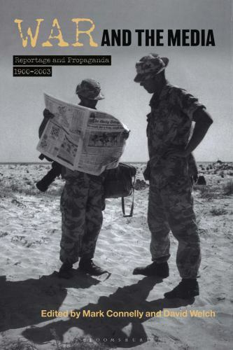 War and the Media : Reportage and Propaganda, 1900-2003 by David Welch ...