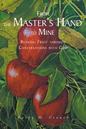 From the Master's Hand to Mine : Bearing Fruit Through Conversations ...