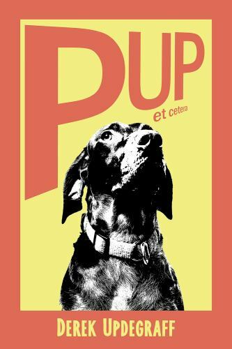 Pup! et Cetera by Derek Updegraff (2020, Trade Paperback) for sale ...