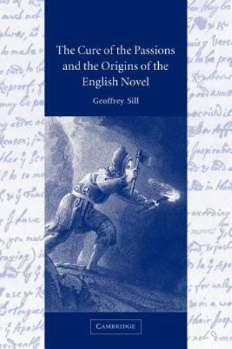 Cure of the Passions and the Origins of the English Novel by Geoffrey ...