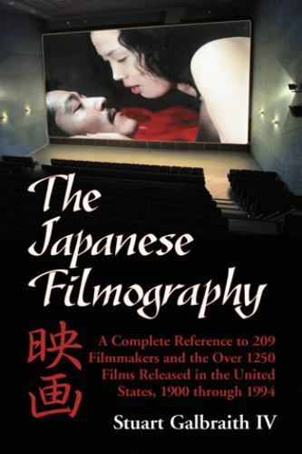Japanese Filmography : A Complete Reference to 209 Filmmakers and the ...