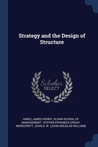 Strategy and the Design of Structure by James Henry Hines and John D. W ...