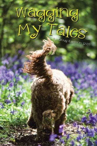Wagging My Tales by Doug Carlson DVM (2021, Trade Paperback) for sale ...