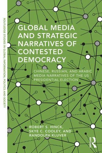 Global Media and Strategic Narratives of Contested Democracy by Skye C ...