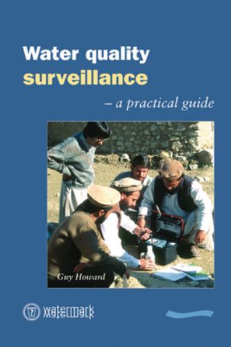 Water Quality Surveillance : A Practical Guide by Guy Howard (2002 ...